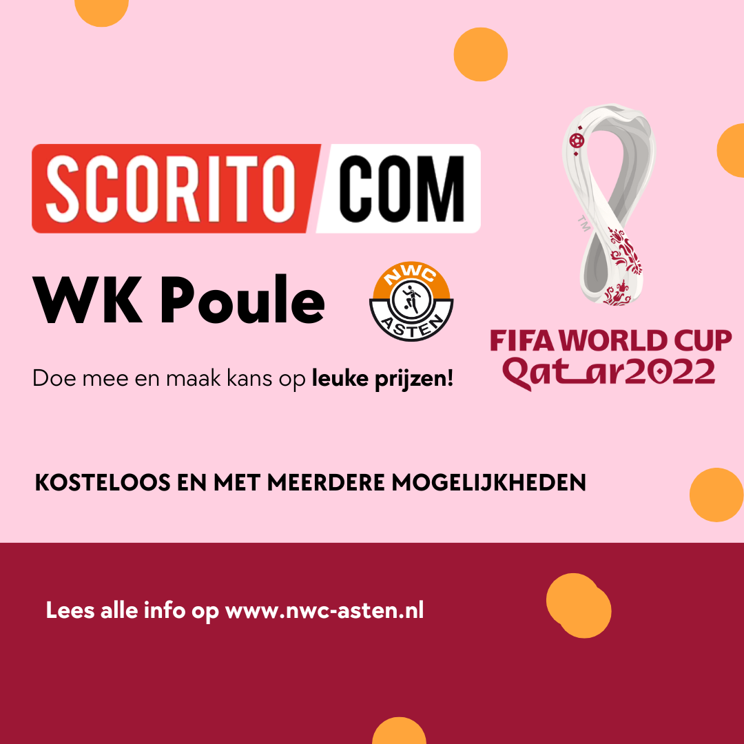 NWC Scorito WK Poule, doe mee en win! | Voetbalvereniging N.W.C. Asten